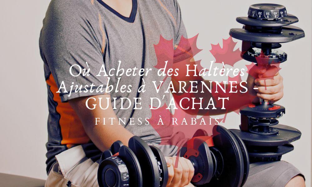 Où Acheter des Haltères Ajustables à VARENNES - GUIDE D'ACHAT – Fitness ...