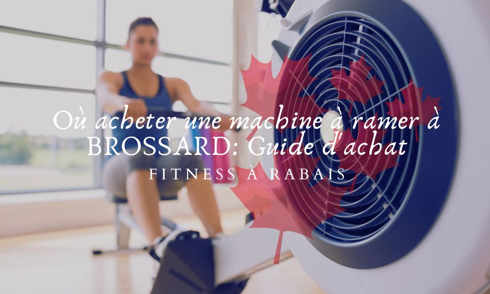 Where to buy a rowing machine in BROSSARD: Buying guide – Fitness A Rabais